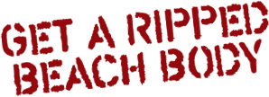 Get a Ripped Beach Body